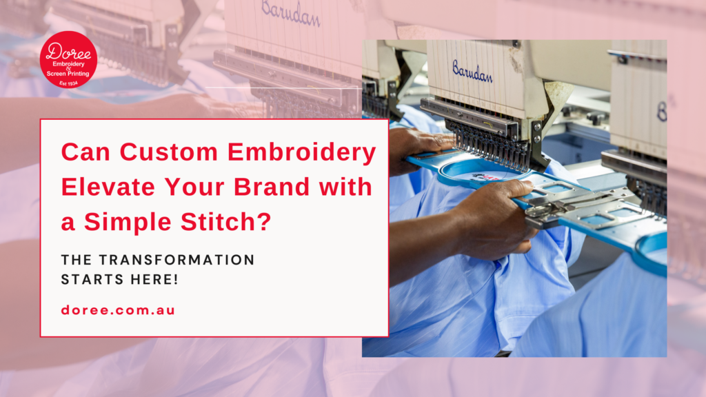 Can Custom Embroidery Elevate Your Brand with a Simple Stitch? - Doree